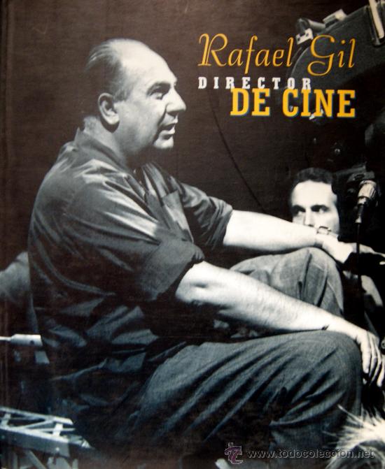 RAFAEL GIL. RECORDANDO A UN CINEASTA - Fernando Alonso Barahona